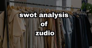 Swot analysis of zudio - student friendly detailed study » study finance