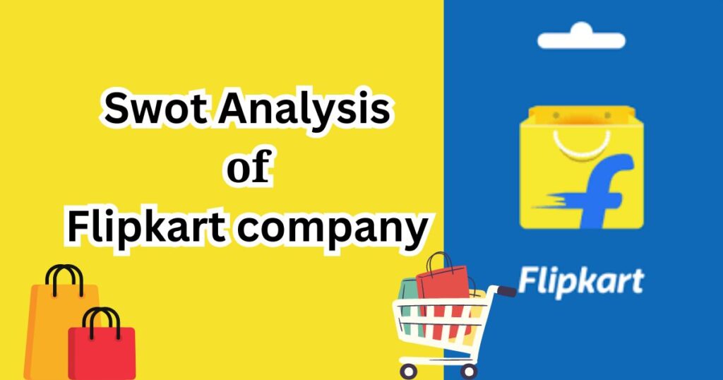 swot analysis of Flipkart company - student friendly report » study finance
